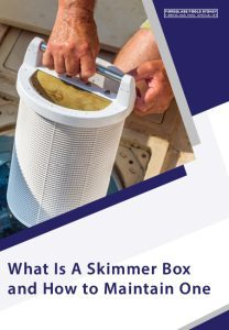 What Is A Skimmer Box and How to Maintain One - Fibreglass Pools Sydney